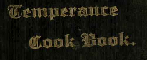 Temperance Cook Book | by Mary G. Smith